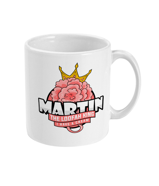 Martin 'The Loofah King' 11oz Mug – Comedy Merch